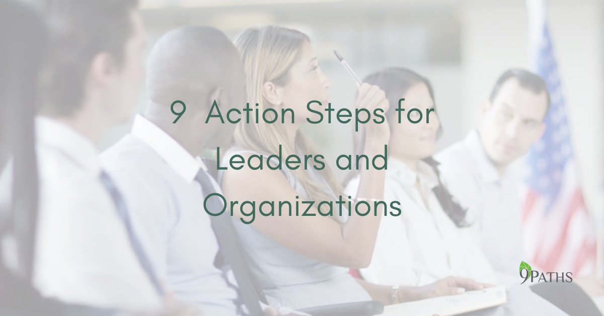 9 Action Steps for Leaders and Organizations | 9Paths